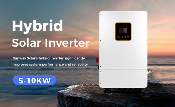 Sunway Solar: The Advantages of Hybrid Solar Inverters for Effective ...